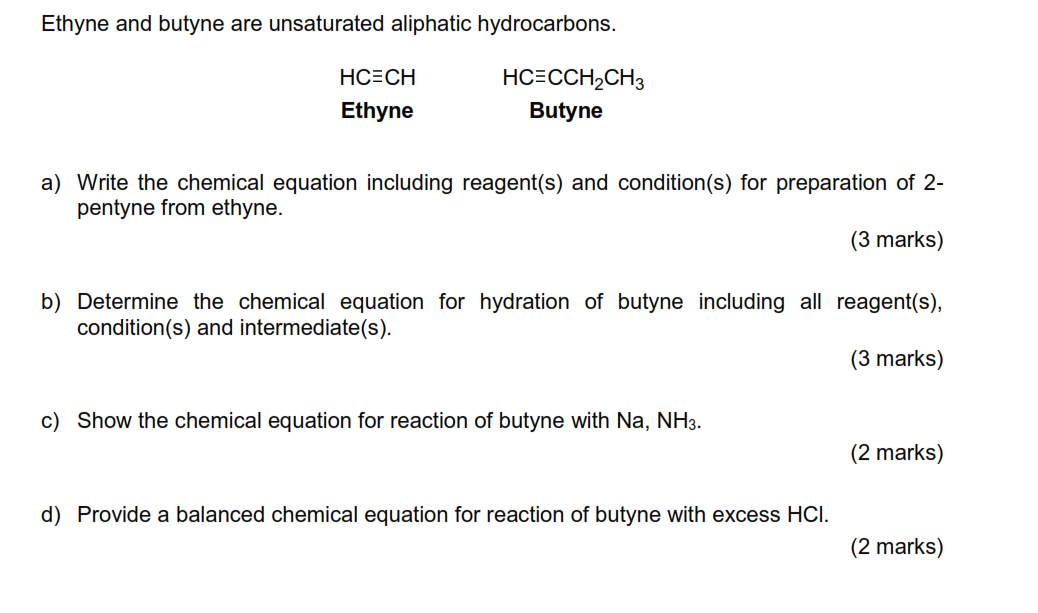 Solved Ethyne and butyne are unsaturated aliphatic | Chegg.com