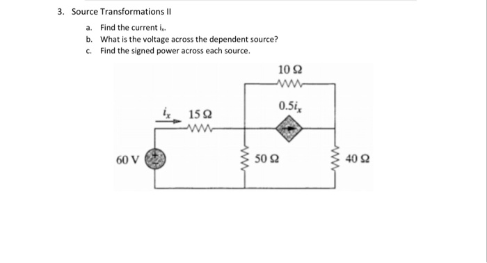 Solved Source Transformations II a. Find the current i_x. | Chegg.com Solved Source Transformations II a. Find the current i_x. | Chegg.com