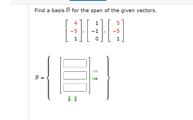 Solved Find a basis B for the span of the given vectors. | Chegg.com
