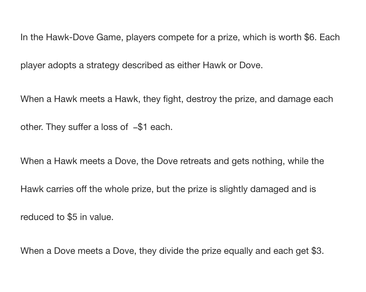 Solved In the Hawk-Dove Game, players compete for a prize, | Chegg.com