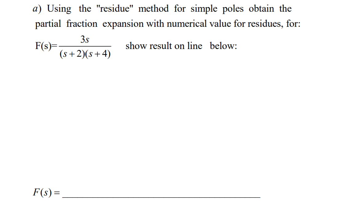 Solved a) Using the "residue" method for simple poles obtain | Chegg.com