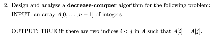 Solved Design And Analyze A Decrease Conquer Algorithm For 
