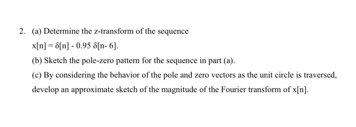 Solved 2. (a) Determine the z-transform of the sequence | Chegg.com
