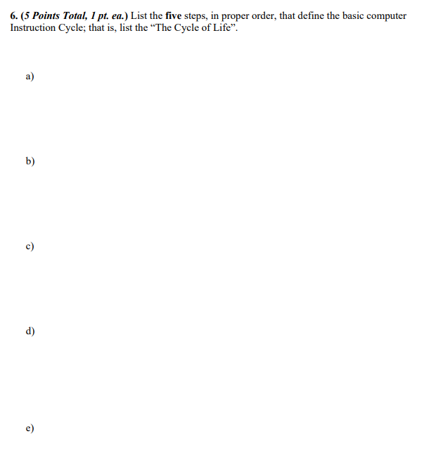 Solved 6. (5 Points Total, 1 pt. ea.) List the five steps, | Chegg.com