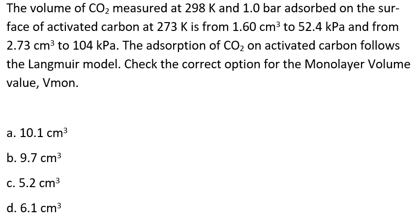 Solved The volume of CO2 measured at 298 K and 1.0 bar | Chegg.com