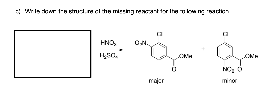 Solved c) Write down the structure of the missing reactant | Chegg.com