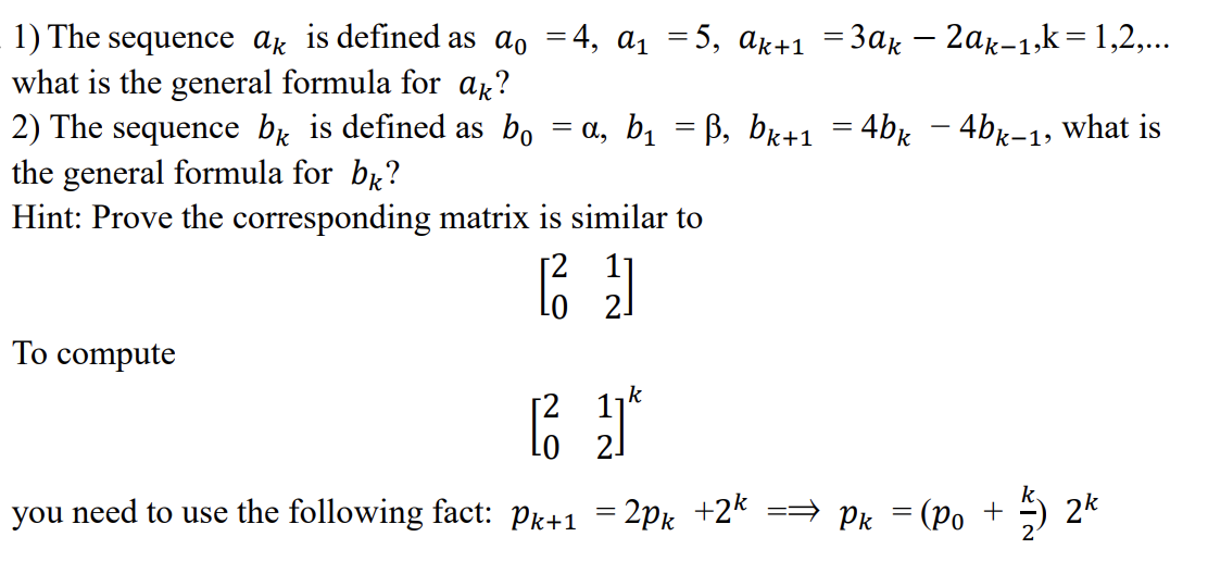 Solved 1) The sequence ak is defined as ao = 4, a1 = 5, Ak+1 | Chegg.com