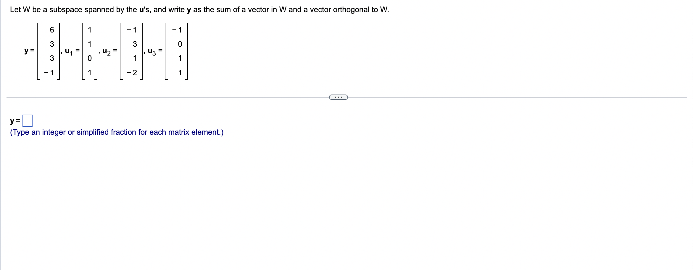 Solved Let W be a subspace spanned by theu's ,and writeyas | Chegg.com