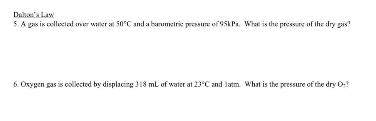 Solved Dalton's Law 5. A gas is collected over water at 50°C | Chegg.com