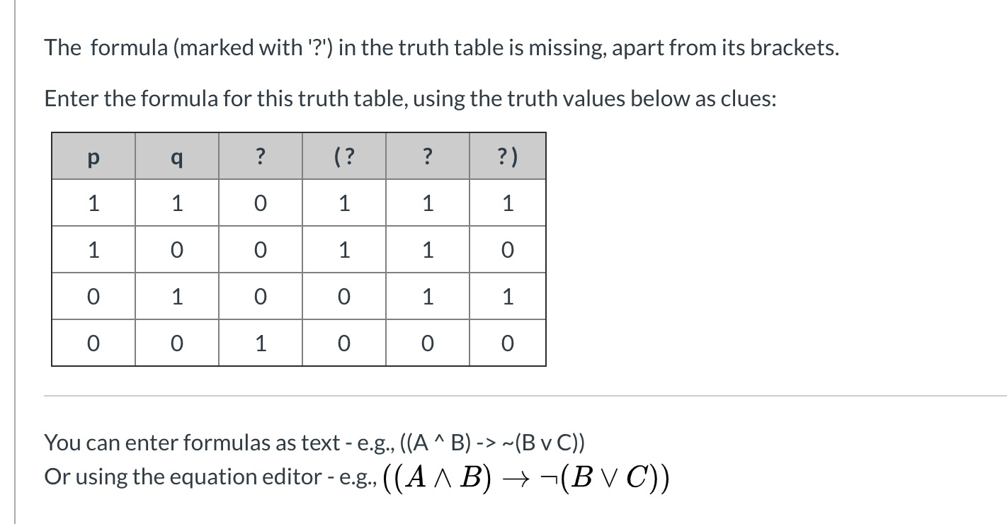 Solved The formula (marked with '?') in the truth table is | Chegg.com