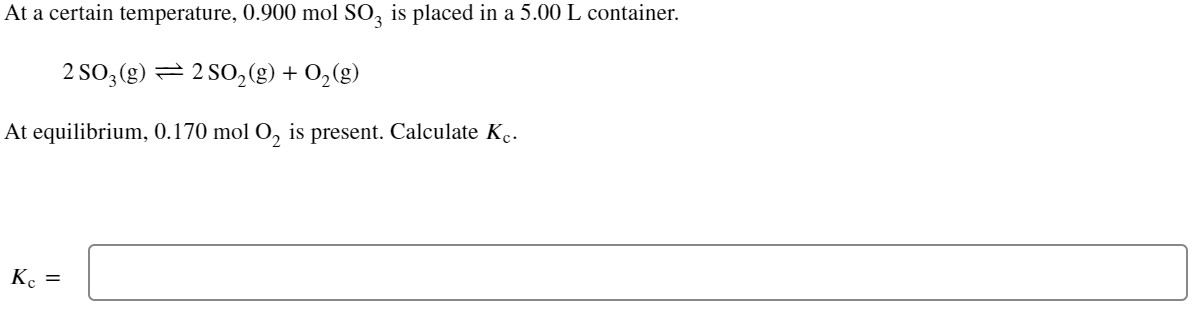 Solved At a certain temperature, 0.900 molSO3 is placed in a | Chegg.com