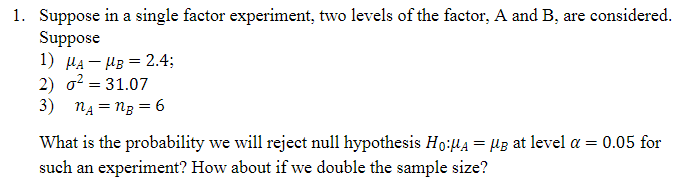 1. Suppose in a single factor experiment, two levels | Chegg.com