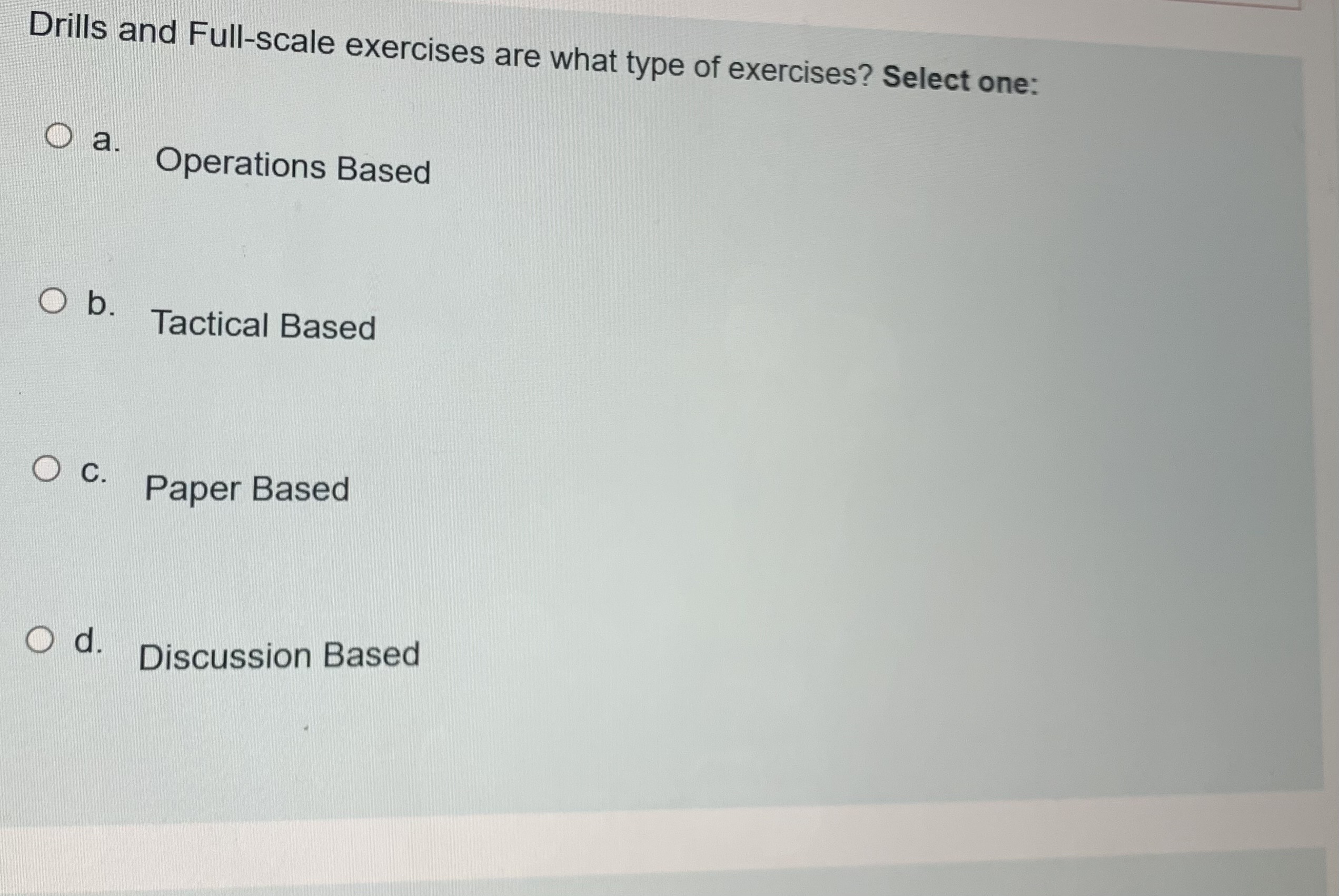 Solved Drills and Full-scale exercises are what type of | Chegg.com