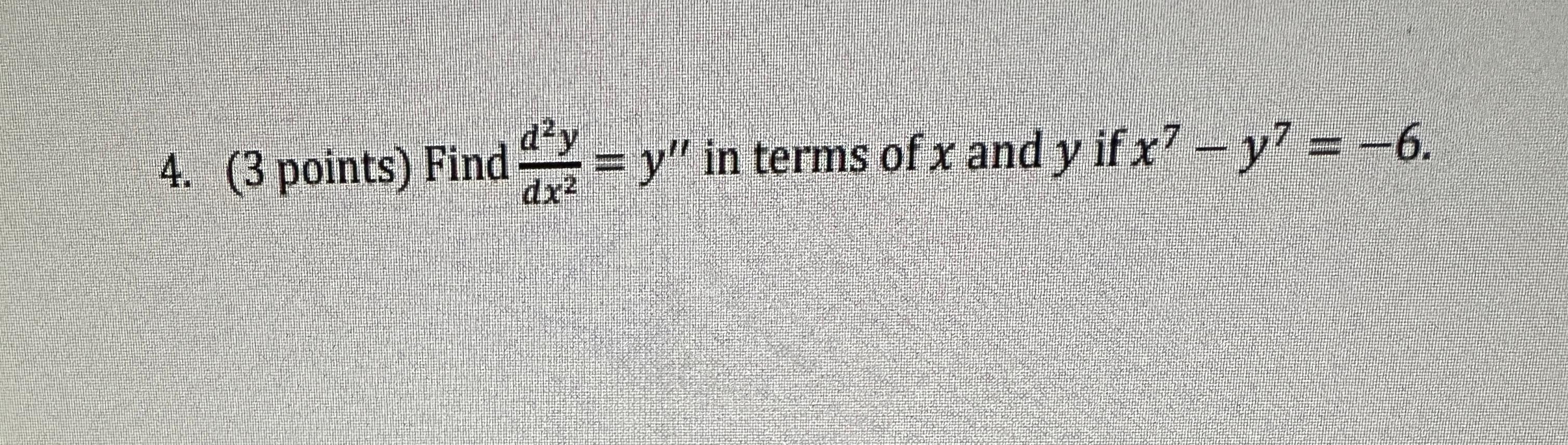 Solved (3 points) Find dx2d2y=y′′ in terms of x and y if | Chegg.com Solved (3 points) Find dx2d2y=y′′ in terms of x and y if | Chegg.com