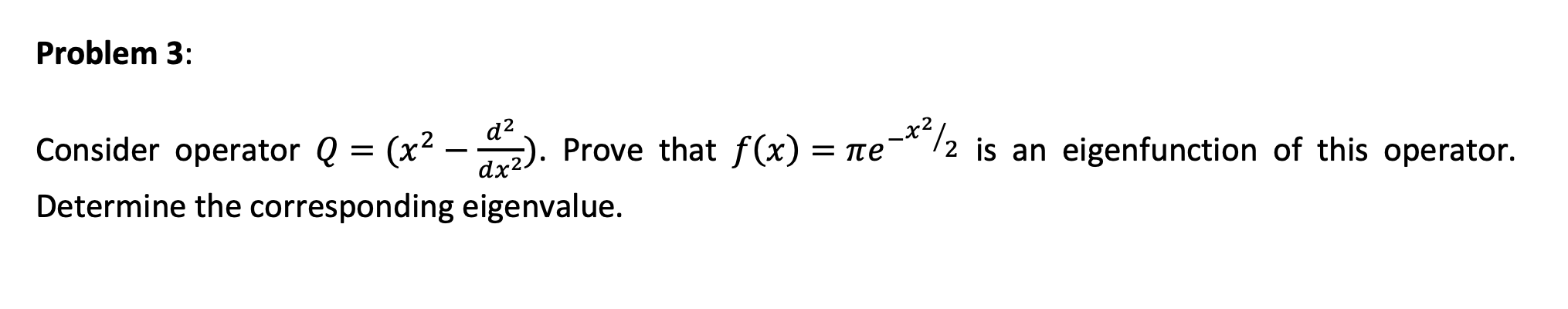 Solved Problem 3: X = ne 12 is an eigenfunction of this | Chegg.com