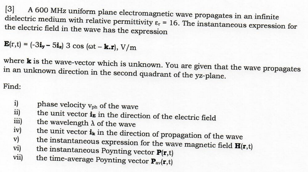 Solved [3] A 600MHz uniform plane electromagnetic wave | Chegg.com
