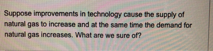 Solved Suppose improvements in technology cause the supply | Chegg.com