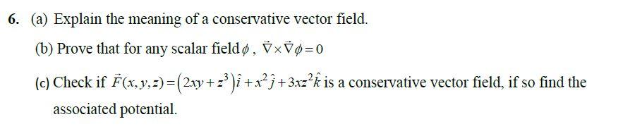 Solved 6. (a) Explain the meaning of a conservative vector | Chegg.com