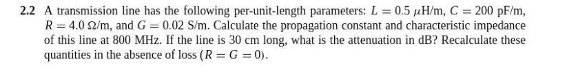 Solved ..2 A transmission line has the following | Chegg.com