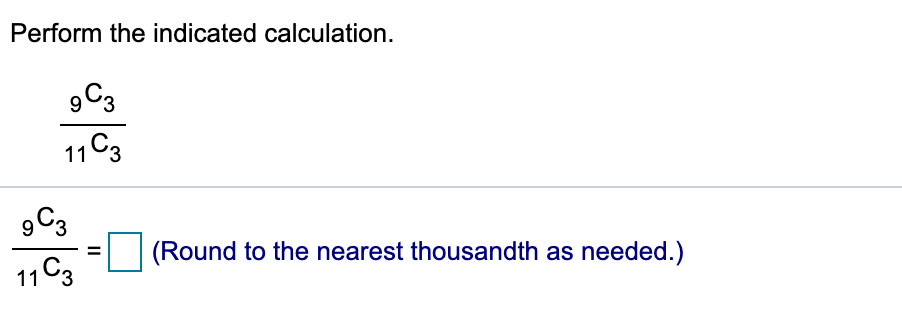 Solved Perform the indicated calculation. 9C3 1102 9C3 = | Chegg.com