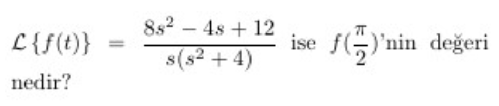 Solved 8s2 - 4s + 12 s(s2 + 4) ise L{f(t)} nedir? 565)'ni | Chegg.com