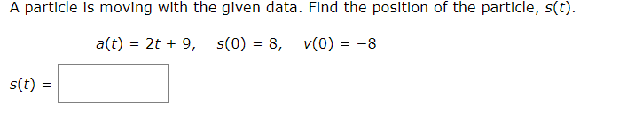 Solved A particle is moving with the given data. Find the | Chegg.com