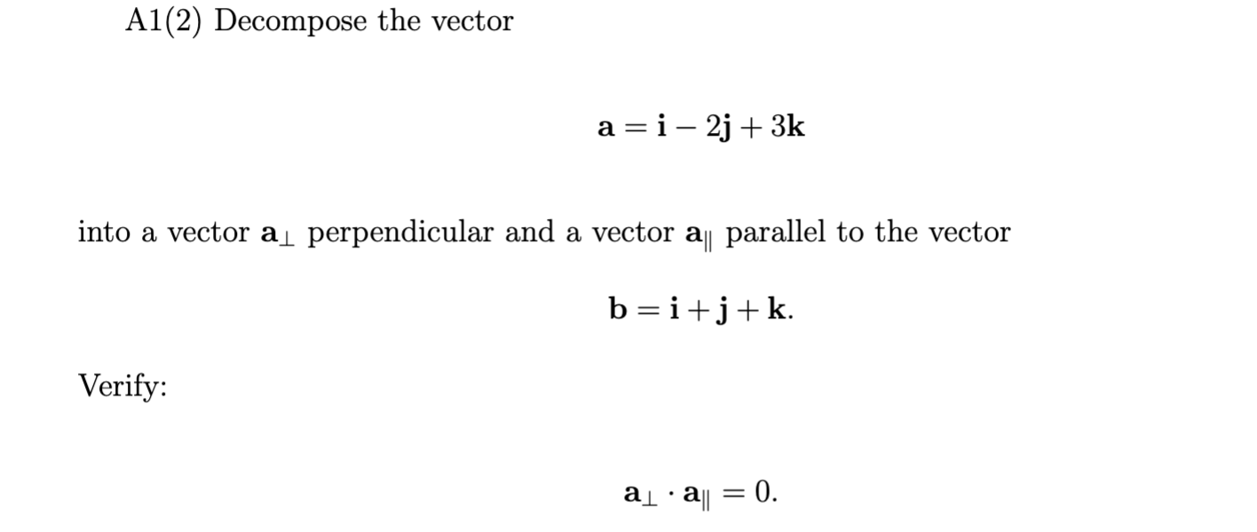 Solved Decompose the vector a=i-2j+k into a vector a | Chegg.com