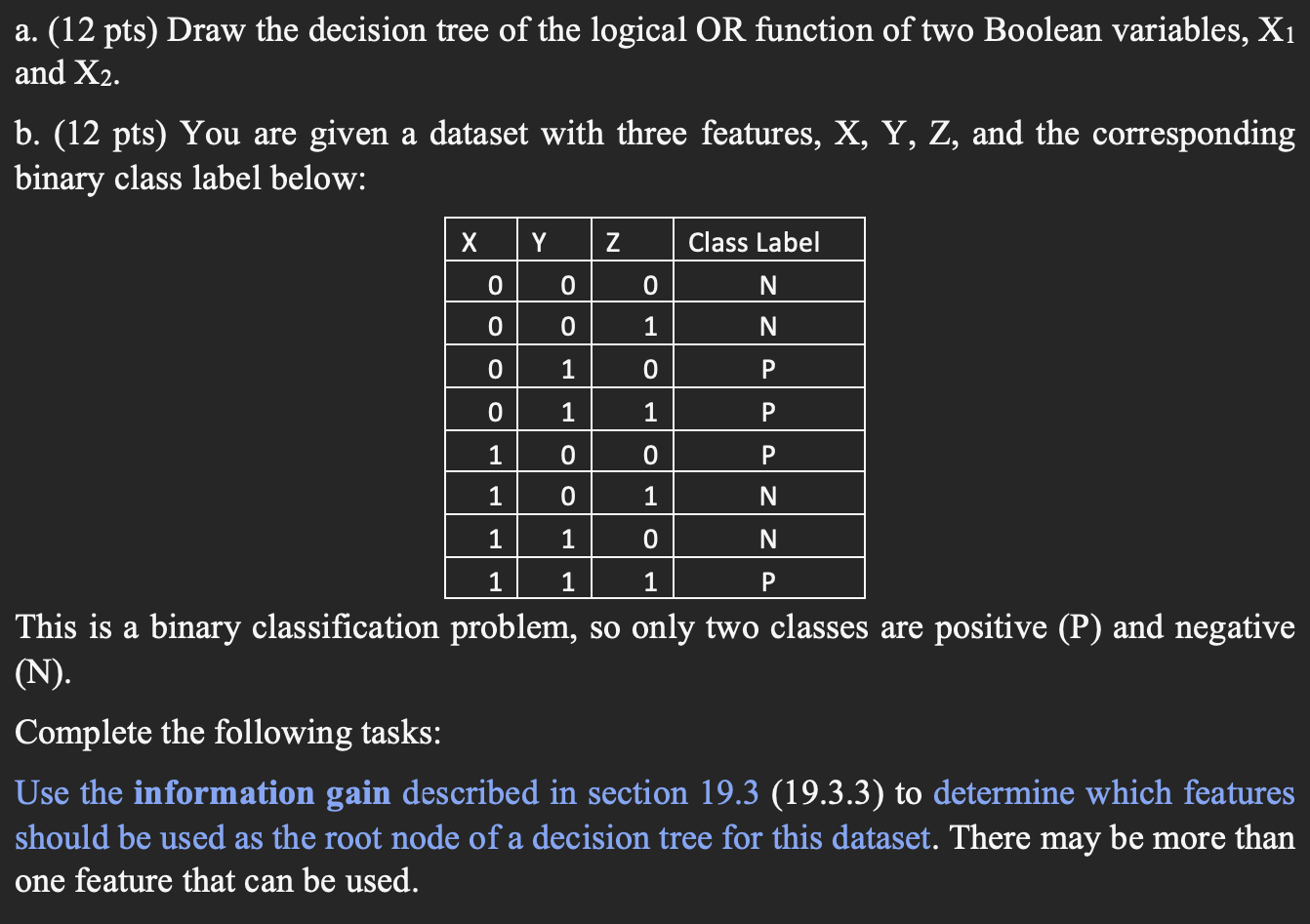 Solved a. (12 pts) Draw the decision tree of the logical OR | Chegg.com