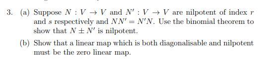 Solved 3. (a) Suppose N :V + V and N' :V + V are nilpotent | Chegg.com