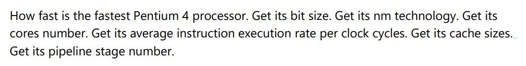 Solved How fast is the fastest Pentium 4 processor. Get its | Chegg.com