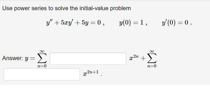 Solved Use power series to solve the initial-value problem | Chegg.com