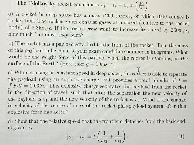 Solved The Tsiolkovsky rocket equation is us – v; = ve In | Chegg.com