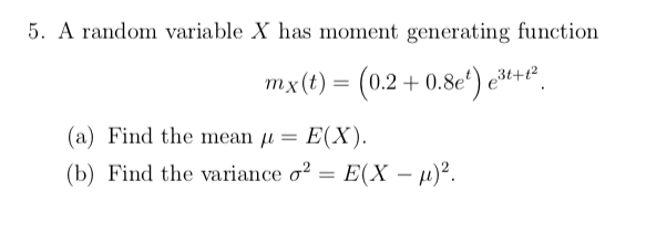 Solved 5. A random variable X has moment generating function | Chegg.com
