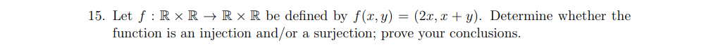 Solved 15. Let f :RxR + RxR be defined by f(x,y) = (2x, 2 + | Chegg.com