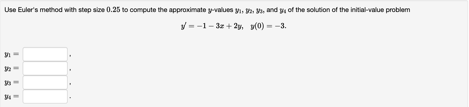 Solved Use Euler's method with step size 0.25 to compute the | Chegg.com