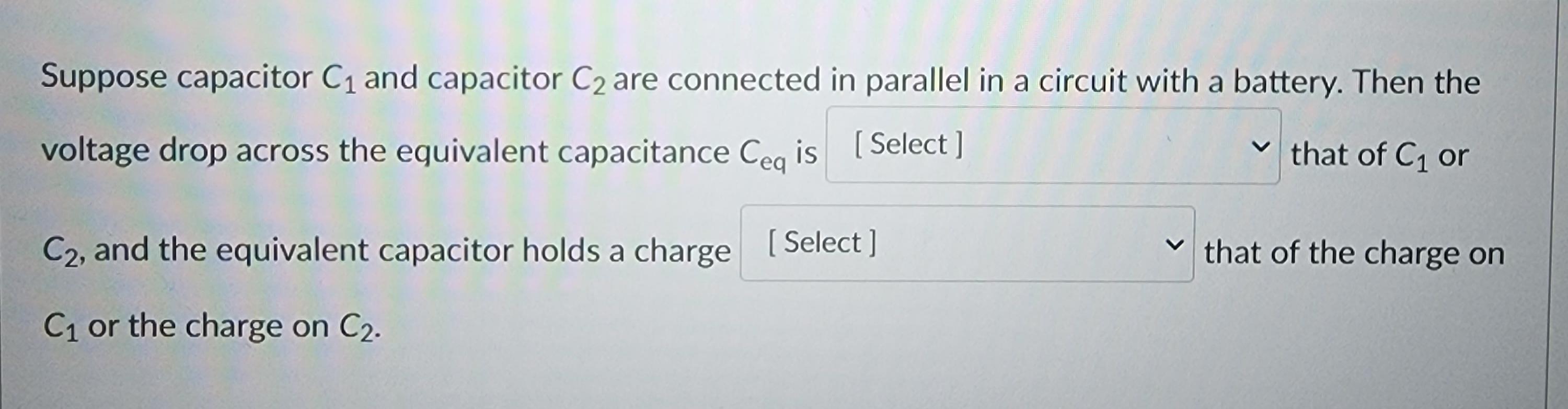 Solved Suppose capacitor C1 and capacitor C2 are connected | Chegg.com