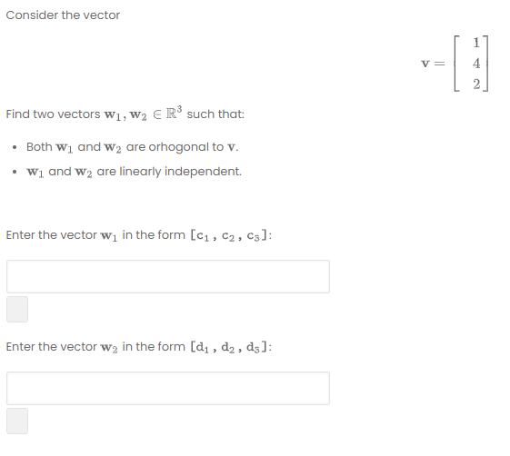 Solved Consider the vector V = Find two vectors w1, W2 € | Chegg.com