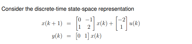 Solved Consider the discrete-time state-space representation | Chegg.com