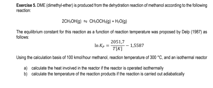 Solved Exercise 5. DME (dimethyl-ether) is produced from the | Chegg.com
