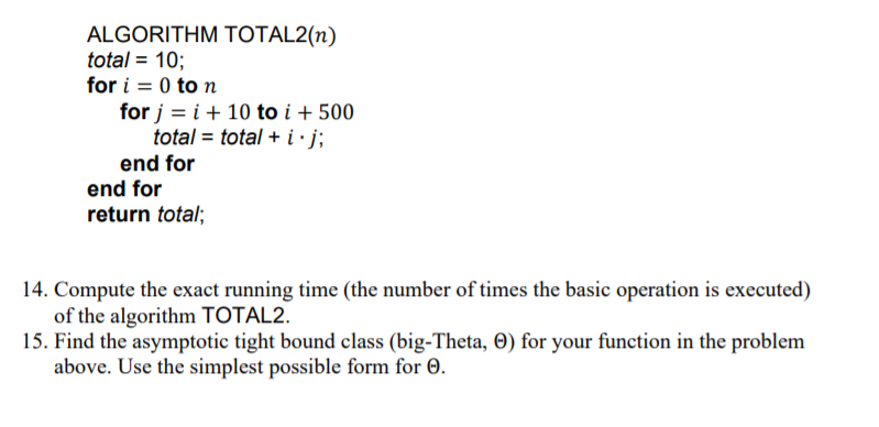 Solved ALGORITHM TOTAL2(n) total = 10; for i = 0 to n for j | Chegg.com