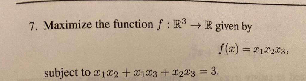 Solved 7 Maximize The Function F R3 R Given By Fx 