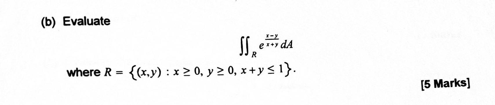 Solved (b) Evaluate ∬Rex+yx−ydA where | Chegg.com