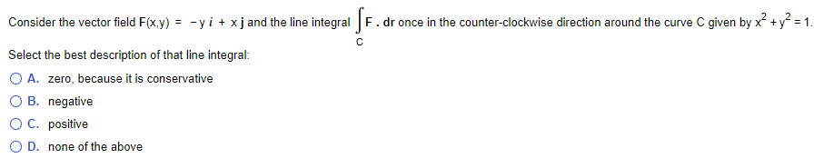 Solved Consider the vector field F(x,y) = -y i + xj and the | Chegg.com