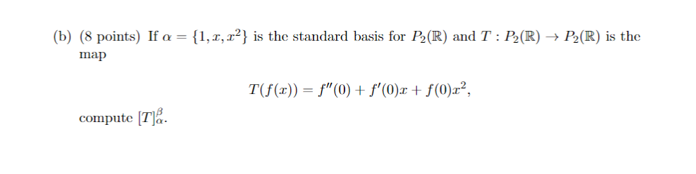 Solved (a) (7 points) Prove that B = {1 + 21, 1, -3+x?} is a | Chegg.com