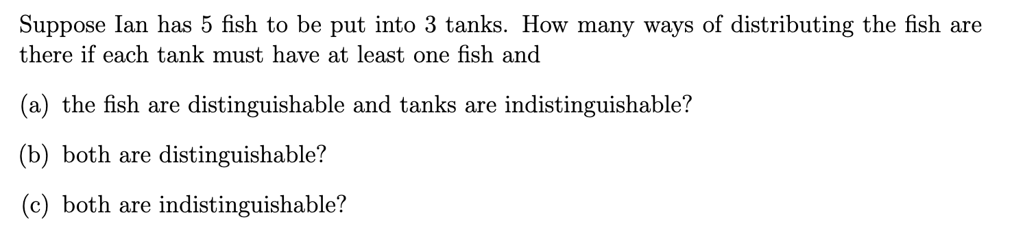 Solved Suppose Ian has 5 fish to be put into 3 tanks. How | Chegg.com