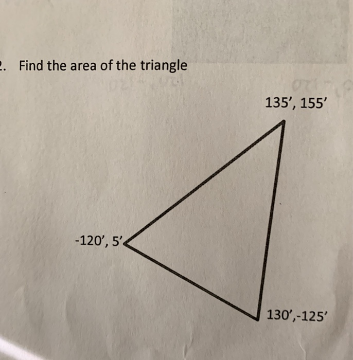 Solved . Find the area of the triangle 135', 155' -120',5' | Chegg.com