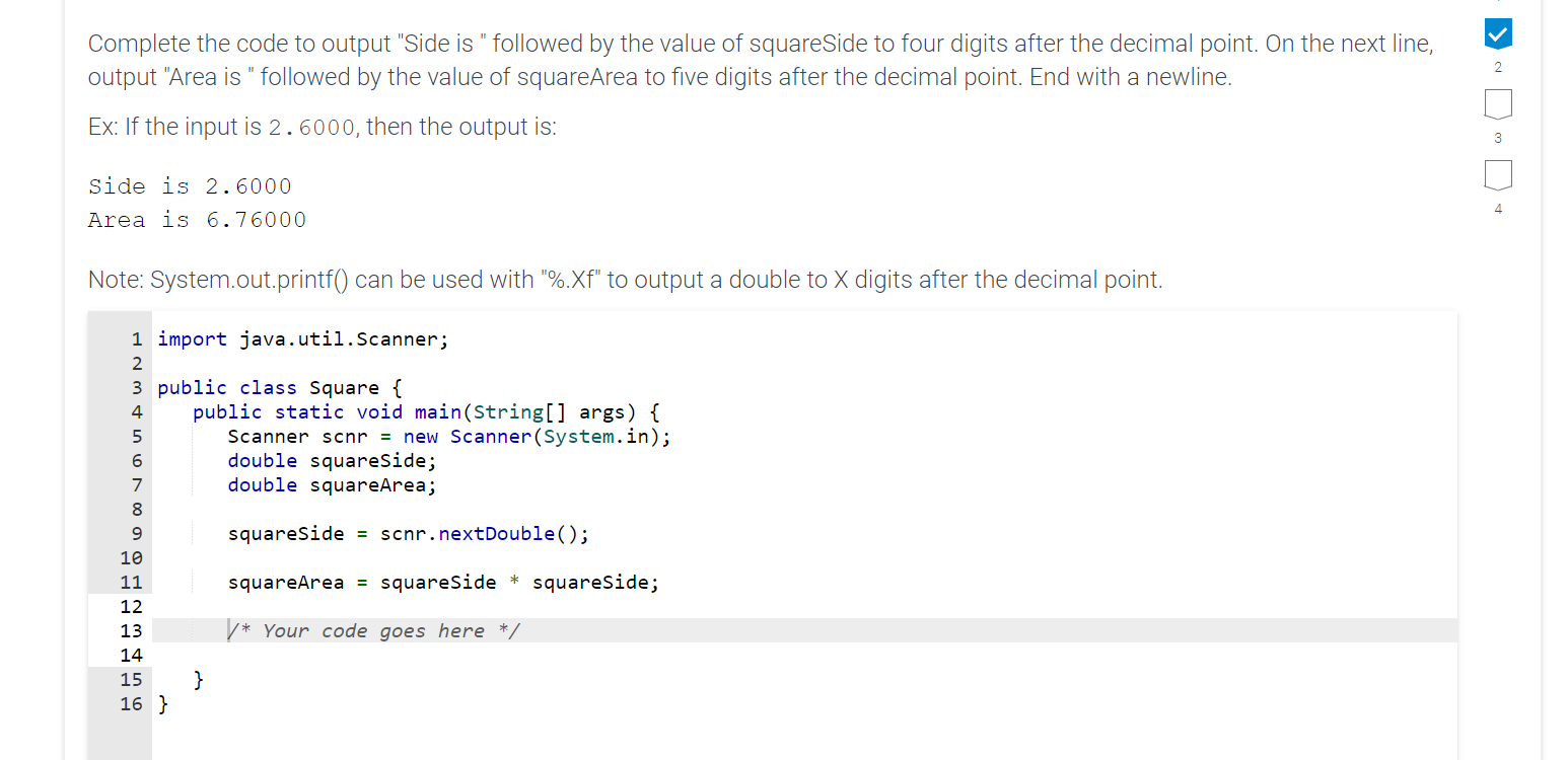Solved Complete the code to output "Side is " ﻿followed by | Chegg.com