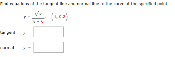 Solved Find equations of the tangent line and normal line to | Chegg.com