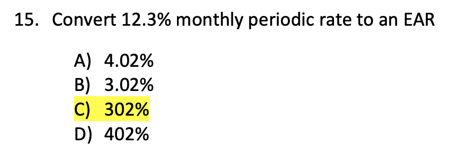 Solved 15. Convert 12.3% monthly periodic rate to an EAR A) | Chegg.com