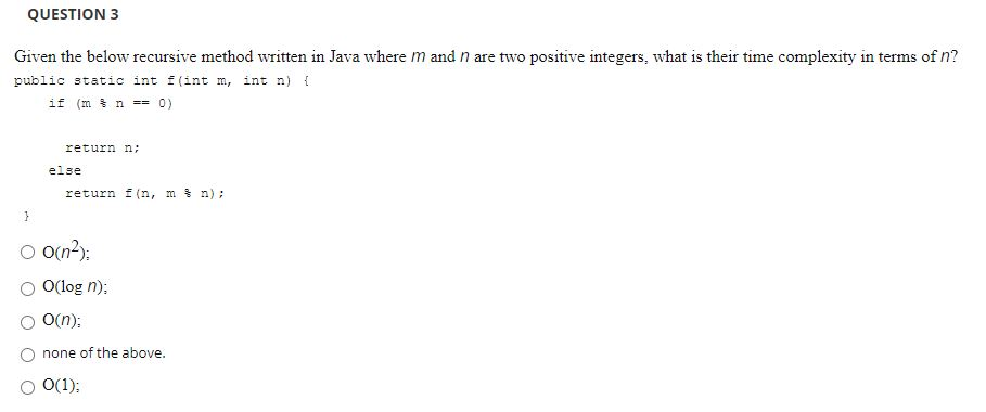 Solved QUESTION 3 Given the below recursive method written | Chegg.com